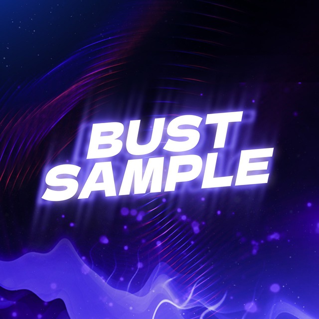 Telegram channel "BUST SAMPLE" — @bust_samples — TGStat
